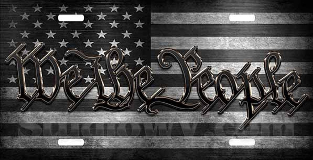 We the People License Plate - Custom License Plate - Custom Car Tag ...