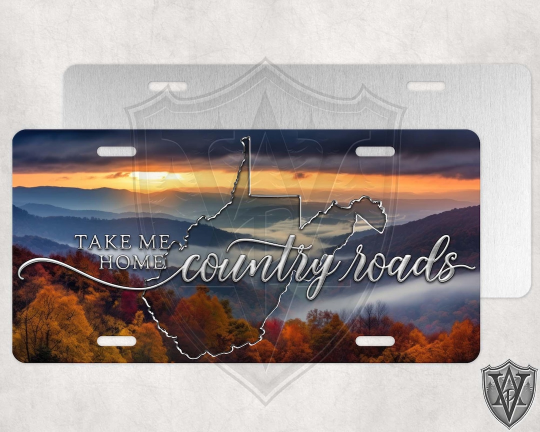Take Me Home Country Roads - WV - West Virginia - Custom License Plate ...