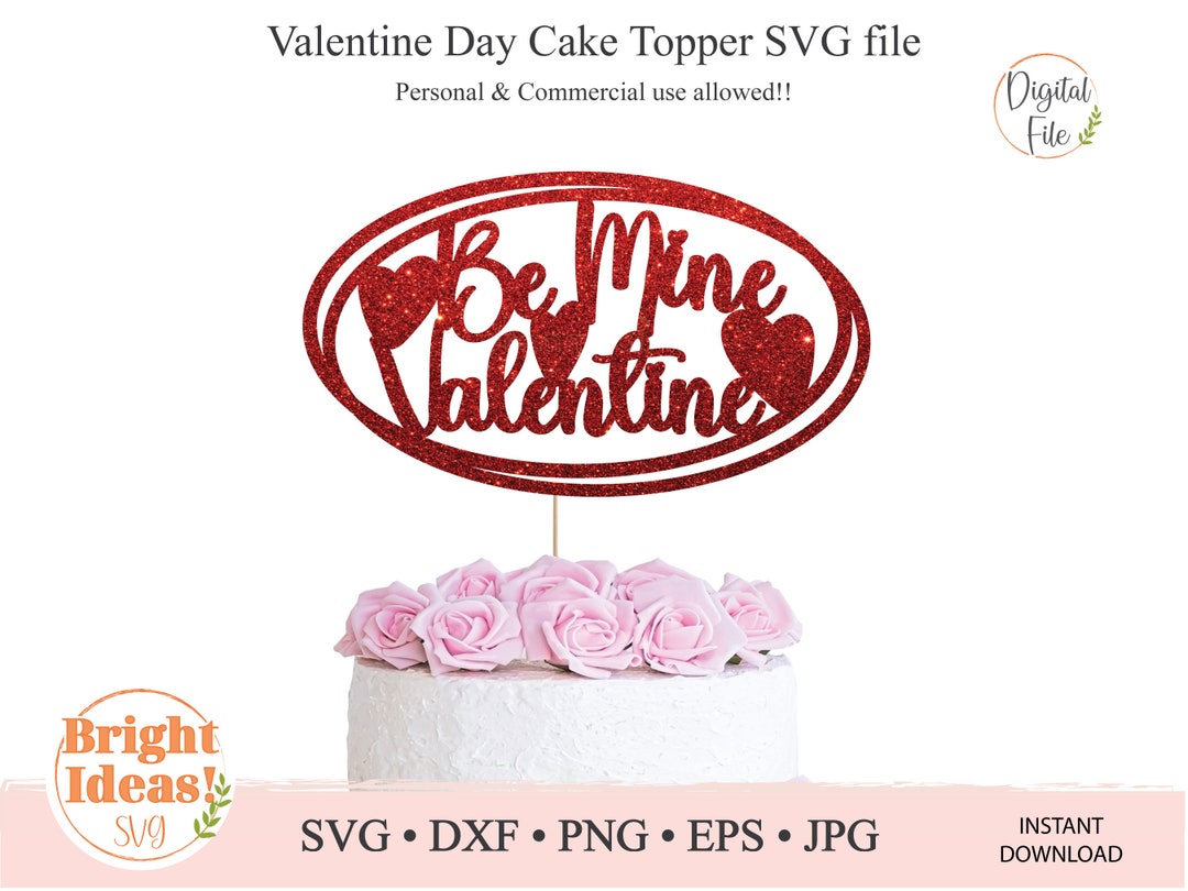 Be Mine Valentines Day Cake Topper SVG Cut File Cricut File Silhouette ...