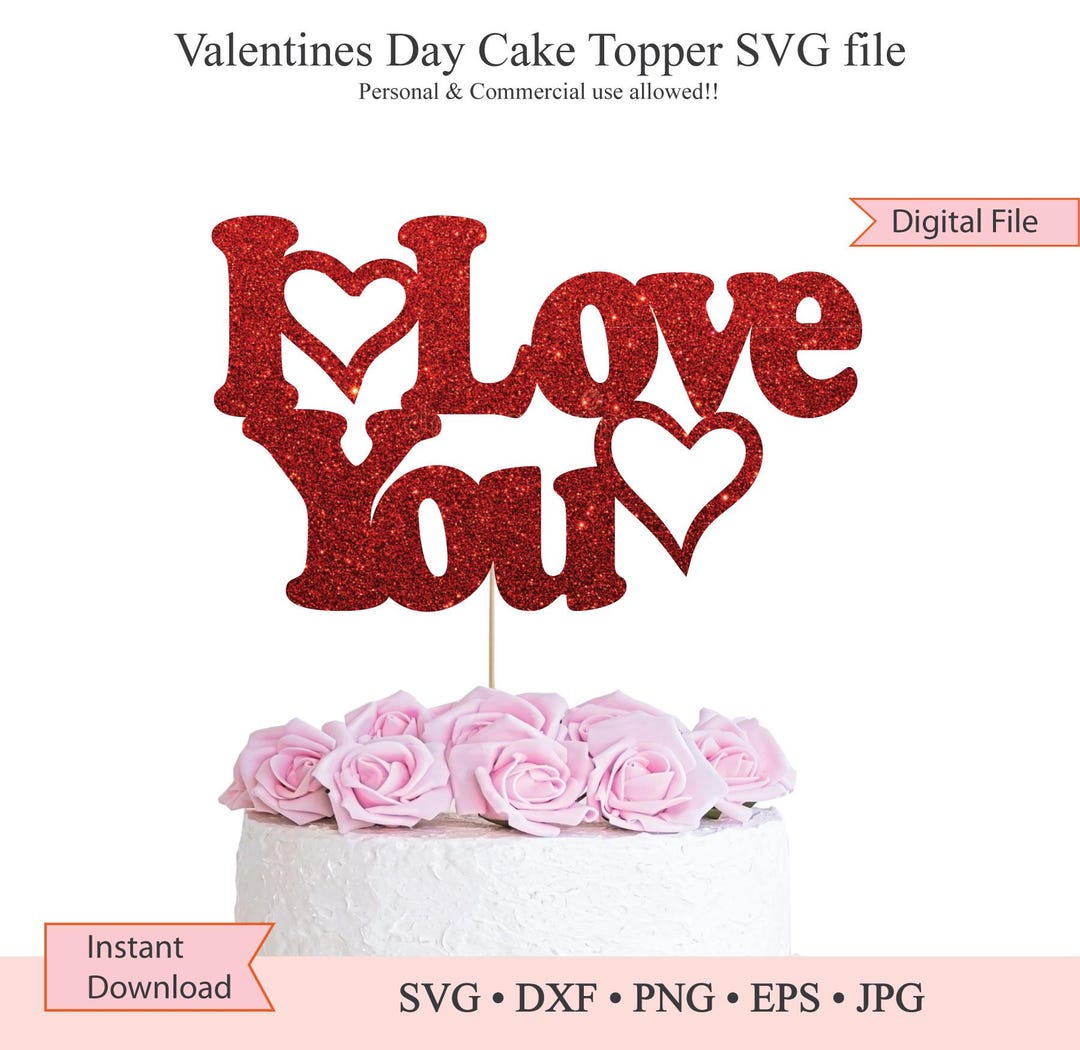 I Love You Cake Topper SVG, Valentines Day SVG, Cake Topper Cricut Cut ...