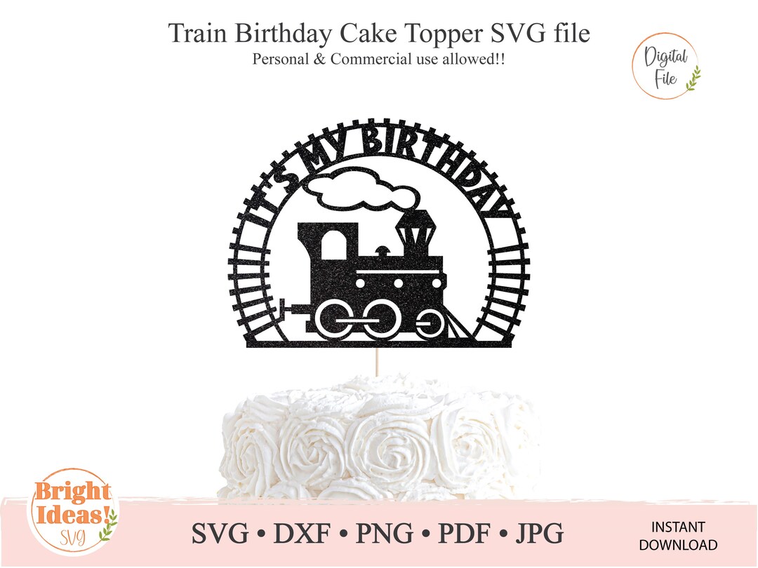 Train Cake Topper SVG Train T-shirt Sublimation Birthday Train Cake ...