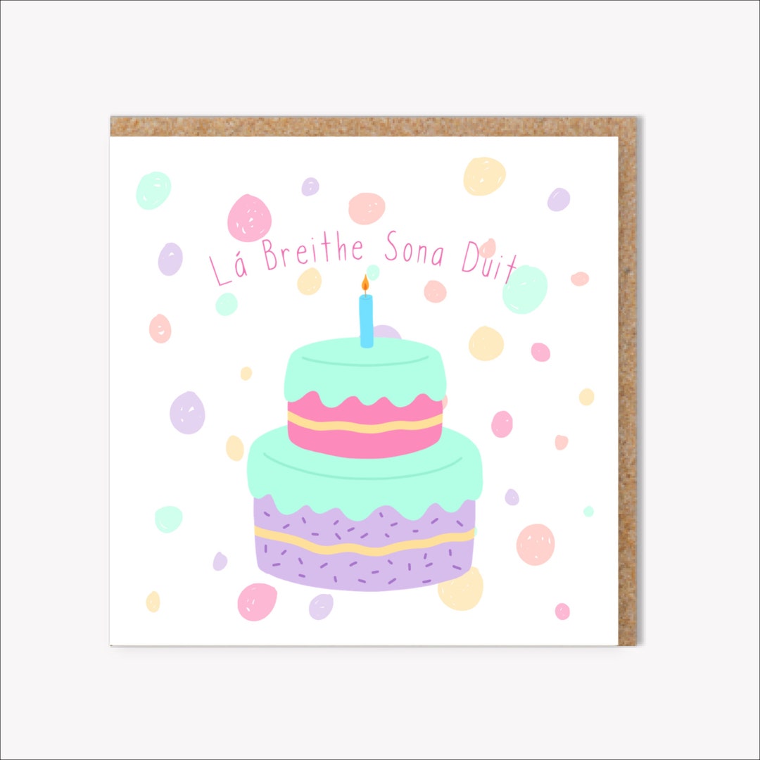 Lá Breithe Sona, Breithlá Sona, Irish Birthday, Cárta Gaeilge, Cute ...
