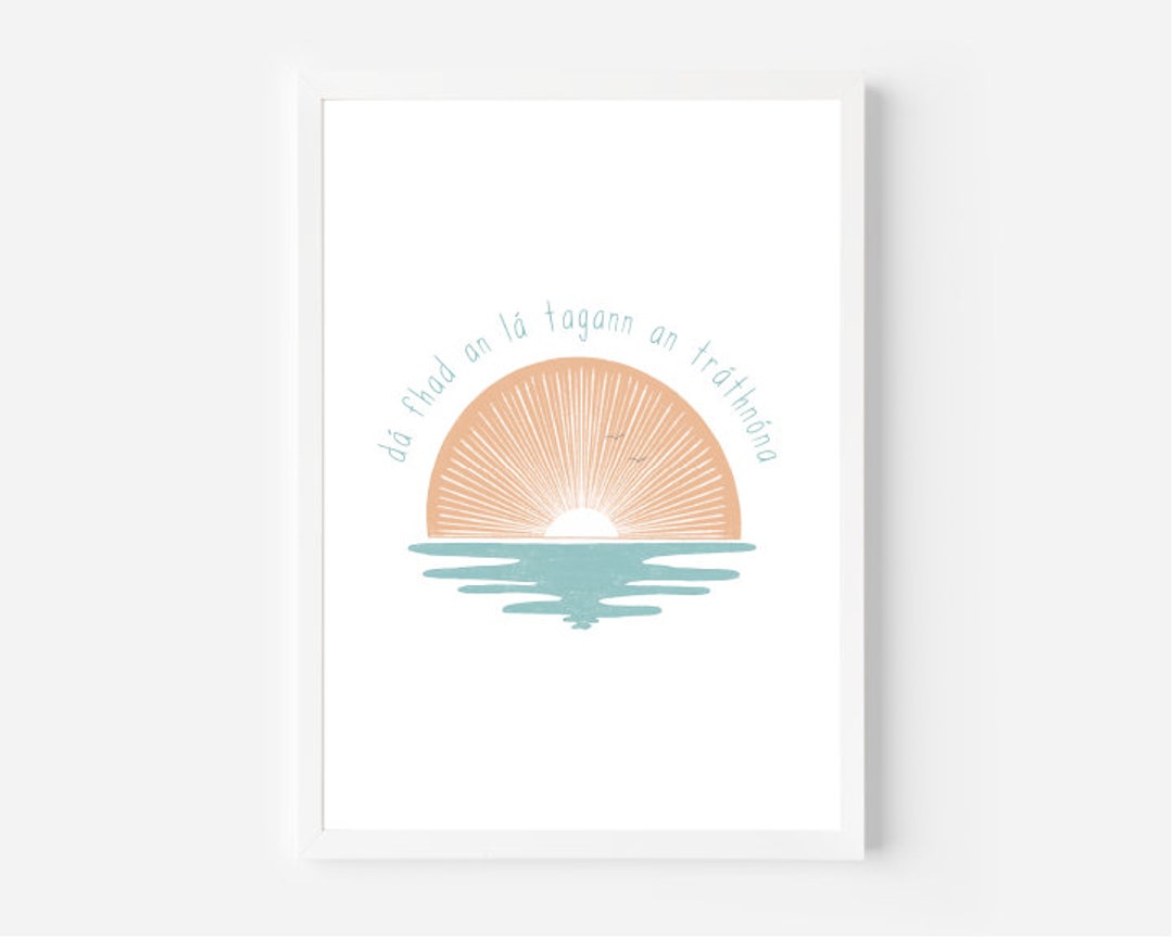 Da fhad an lá, Irish Gaeilge Seanfhocal Art Print - Etsy Italia