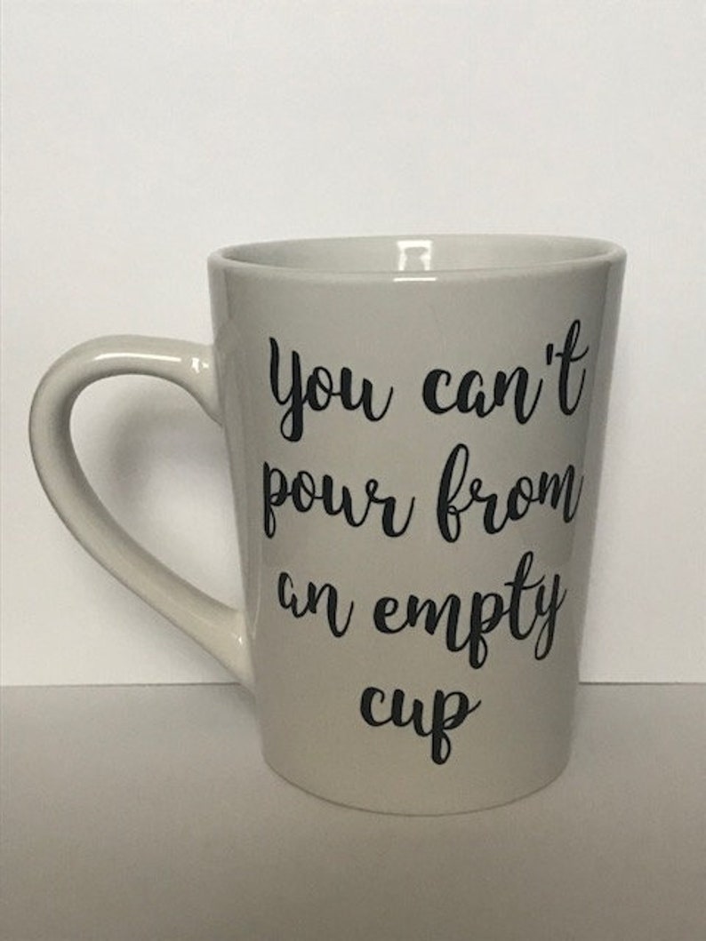 Empty Cup Mental Health Mug Self Care Quotes Vinyl Mugs Cute Coffee ...