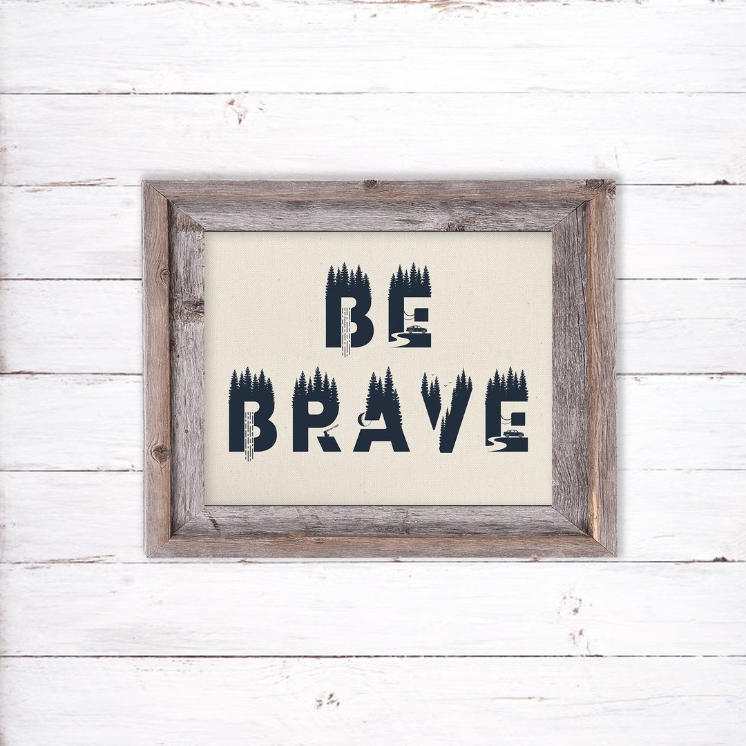 BE BRAVE Nursery Print, Outdoor Nursery Theme, Baby Boy Nursery Decor ...