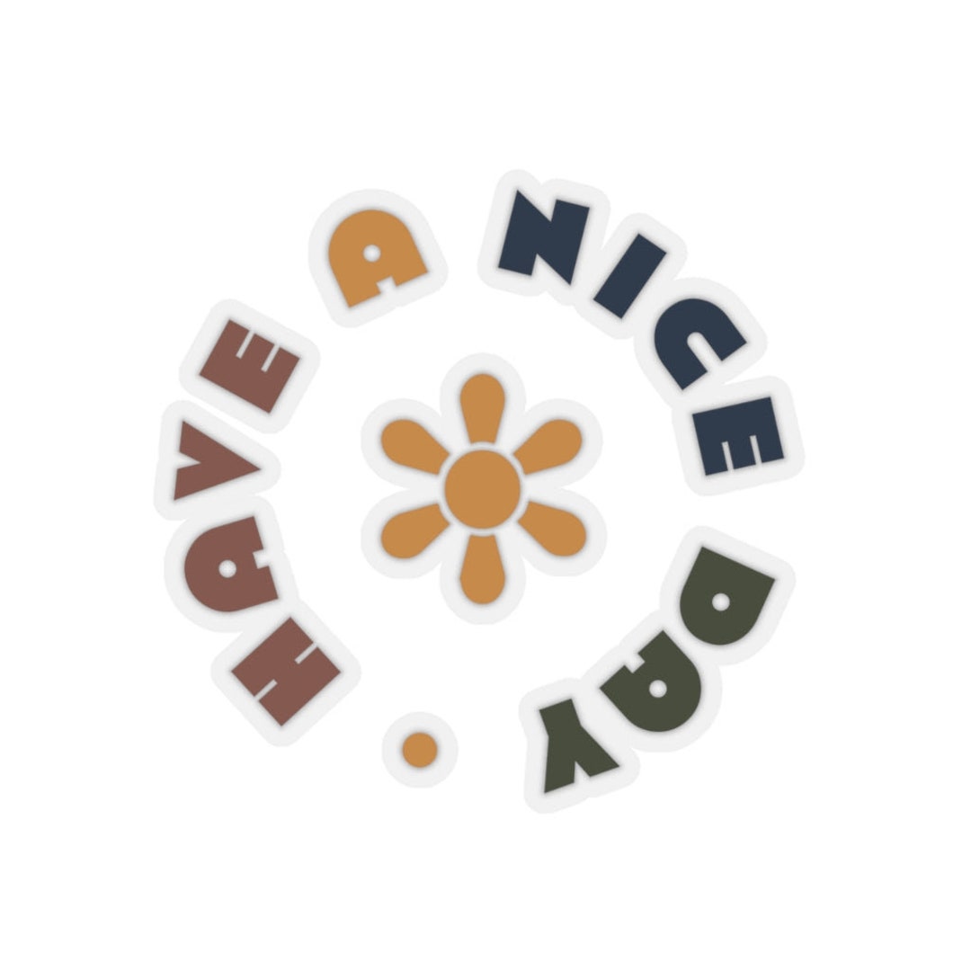 Have a Nice Day Sticker / Happy Stickers / Sticker Gifts / Hippie ...