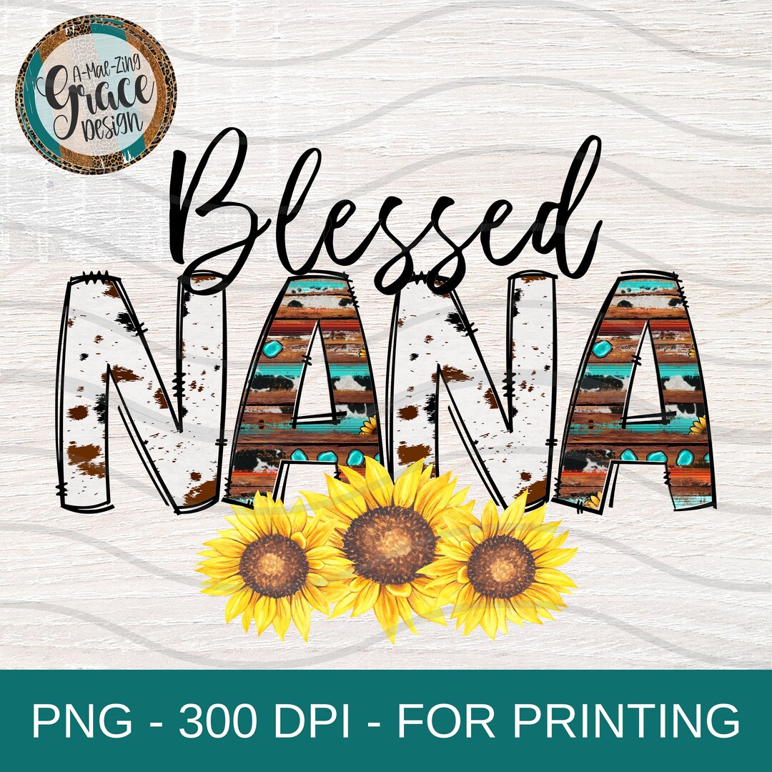 Blessed NANA Png for Sublimation/dtf Design - Etsy