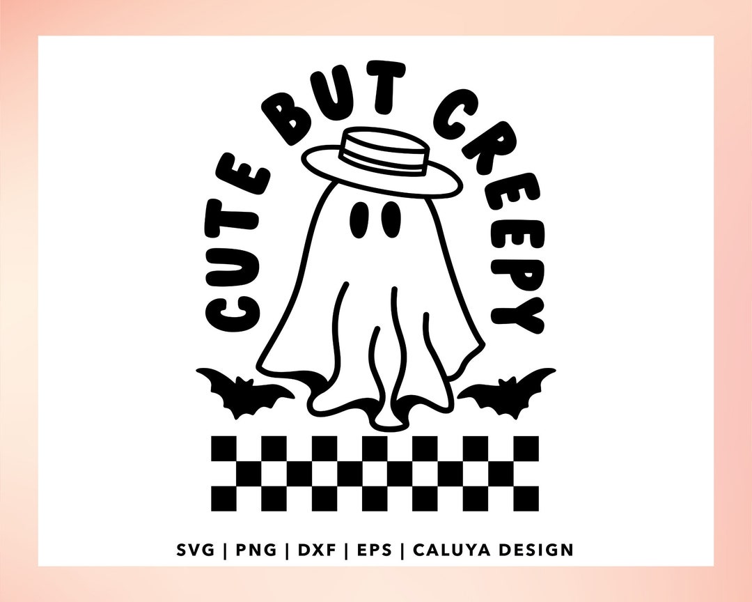Cute but Creepy SVG Cute Ghost SVG Halloween SVG for Boys Halloween ...
