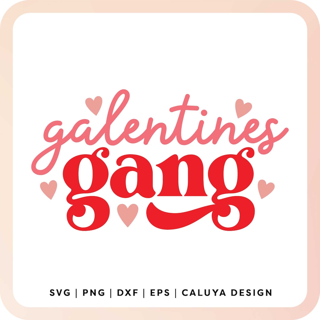 Galentine Gang SVG | Cute Girls Valentine SVG | Bestie Valentines Day ...