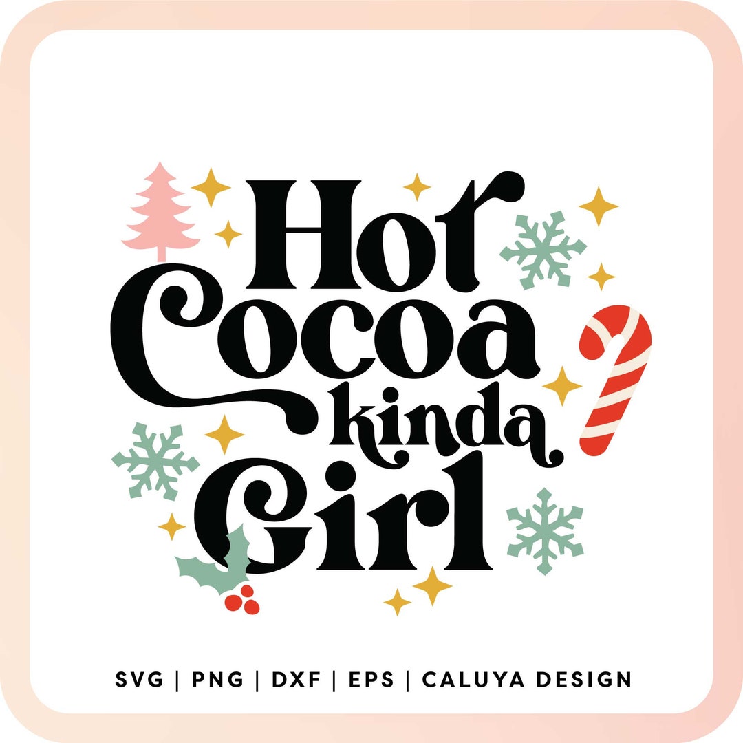 Hot Cocoa SVG | Girl Christmas SVG | Candy Cane SVG | Snowflakes Svg ...