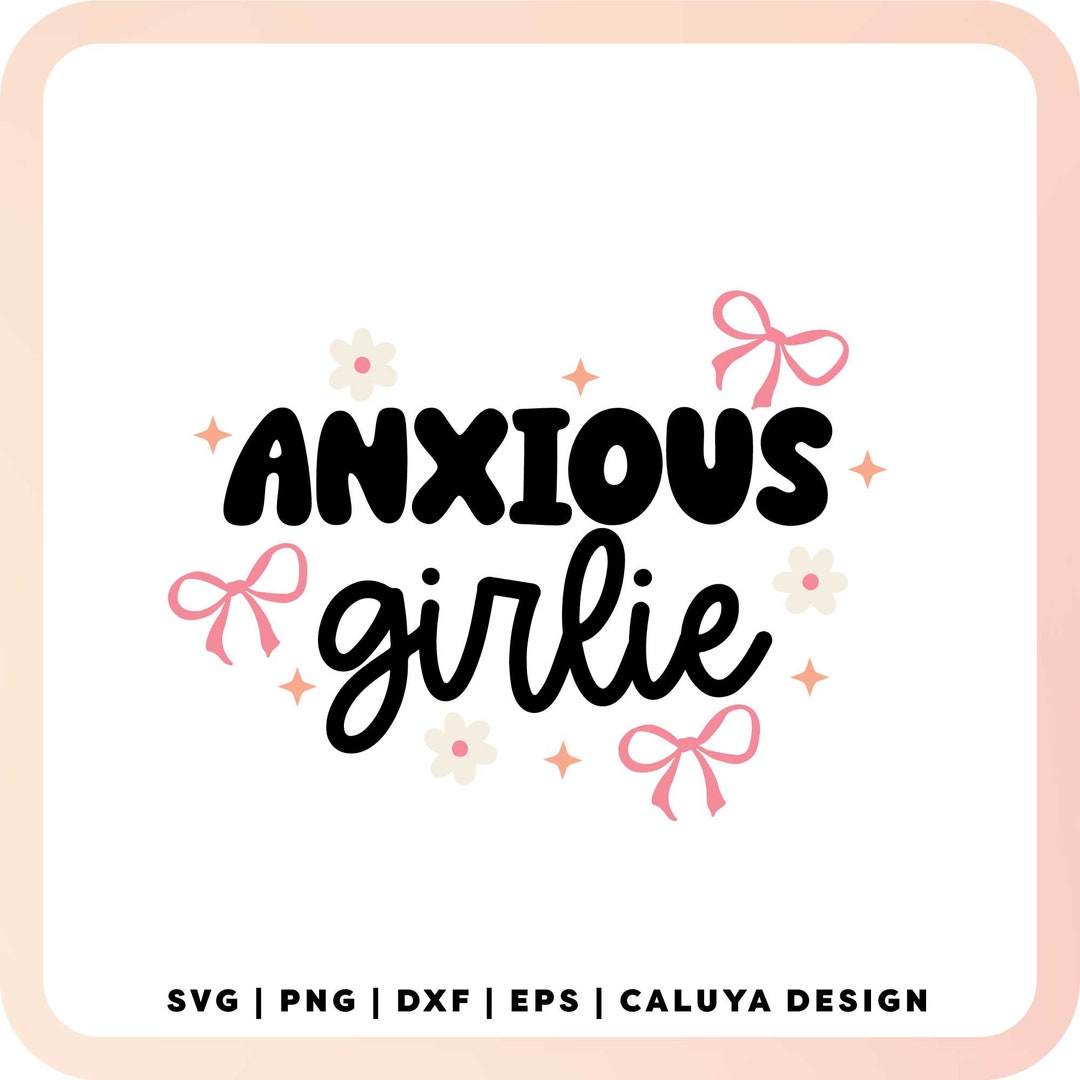 Anxious Girl SVG | Mental Health SVG | Anxiety SVG | Cute and Trendy ...