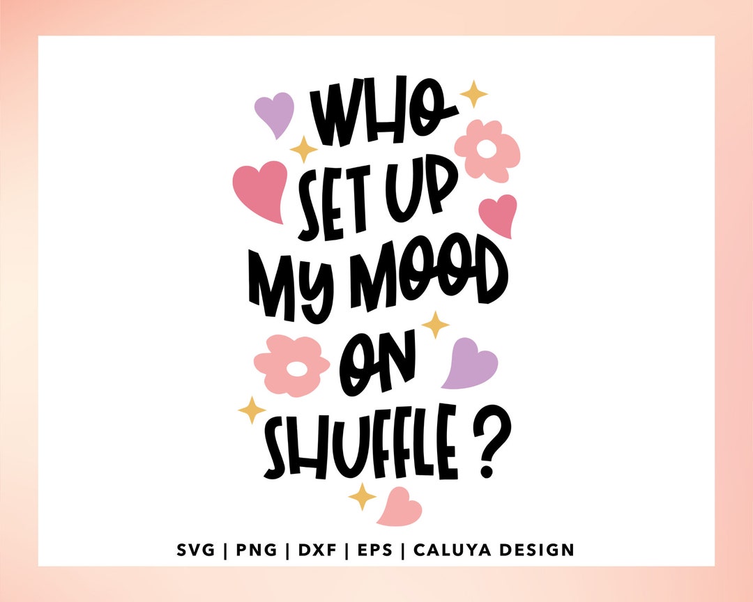 Mood SVG Funny Mental Health SVG Cute Funny Quote Svg Bipolar SVG ...