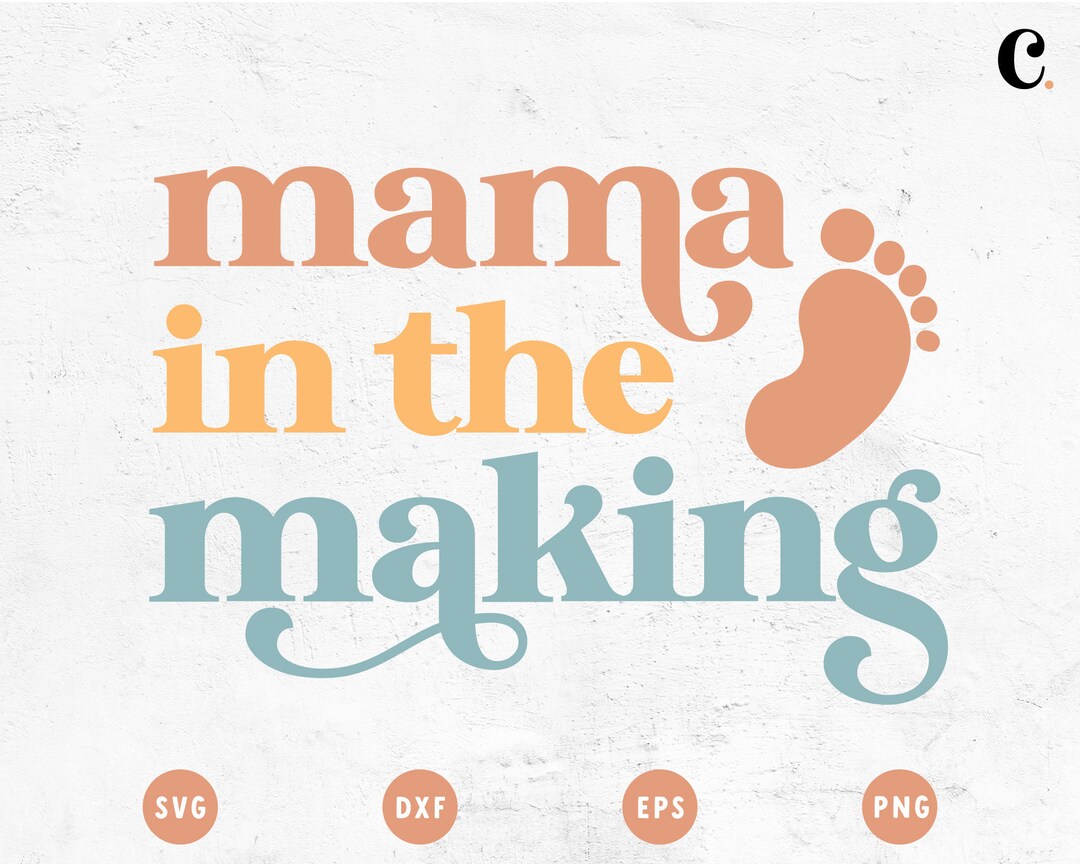 Mama in the Making SVG | New Mom SVG | Soon to Be Mom SVG | Baby Shower ...