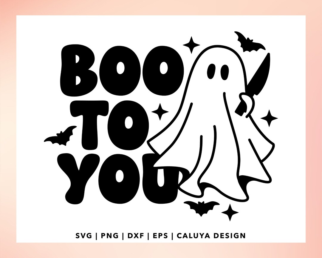 Cute Ghost SVG | Boo to You SVG | Halloween Ghost SVG | Spooky Vibes ...