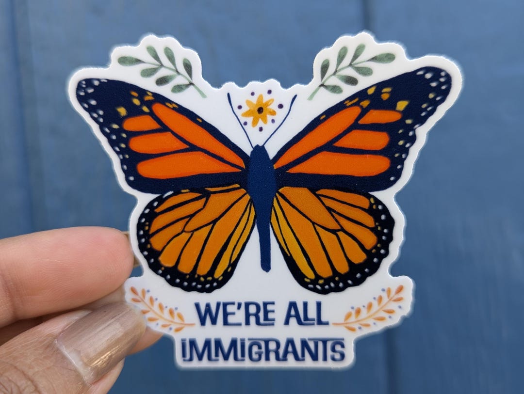 Migrant Monarch Butterfly Sticker | We're All Immigrants Vinyl Sticker ...