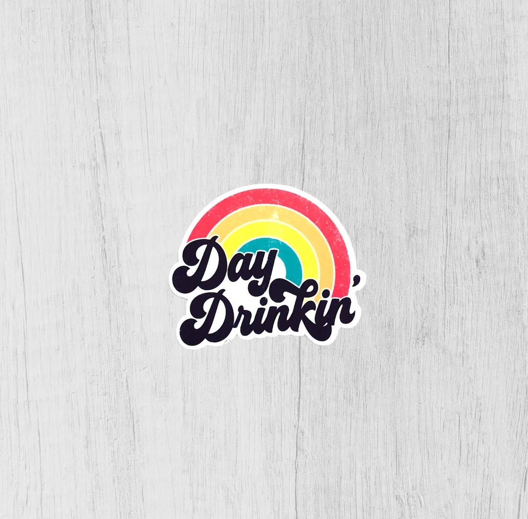 Day Drinkin Sticker, Funny Stickers Women, Drinking Sticker, Gag Gift ...