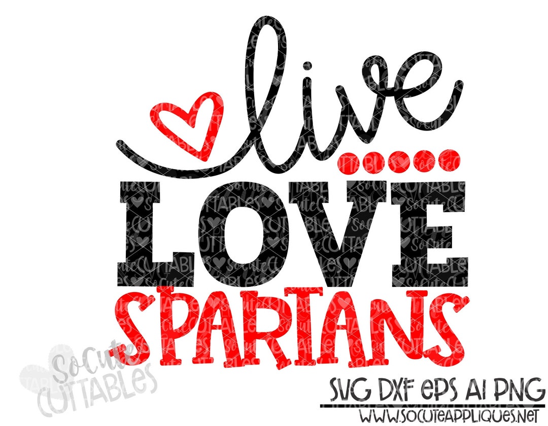 Spartans SVG Live Love Spartans Svg Team Spirit Svg - Etsy