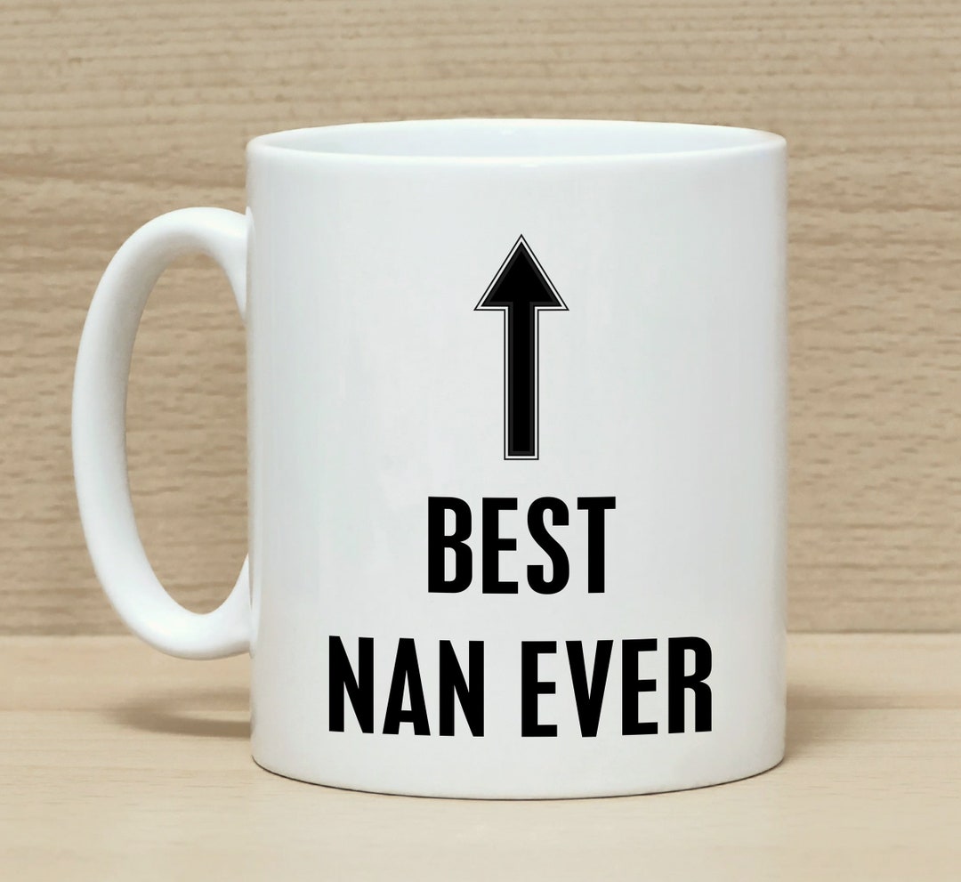 Nan Mug, Best Nan Ever Mug, Mug for Nan, Gift for Nan, Mug for ...