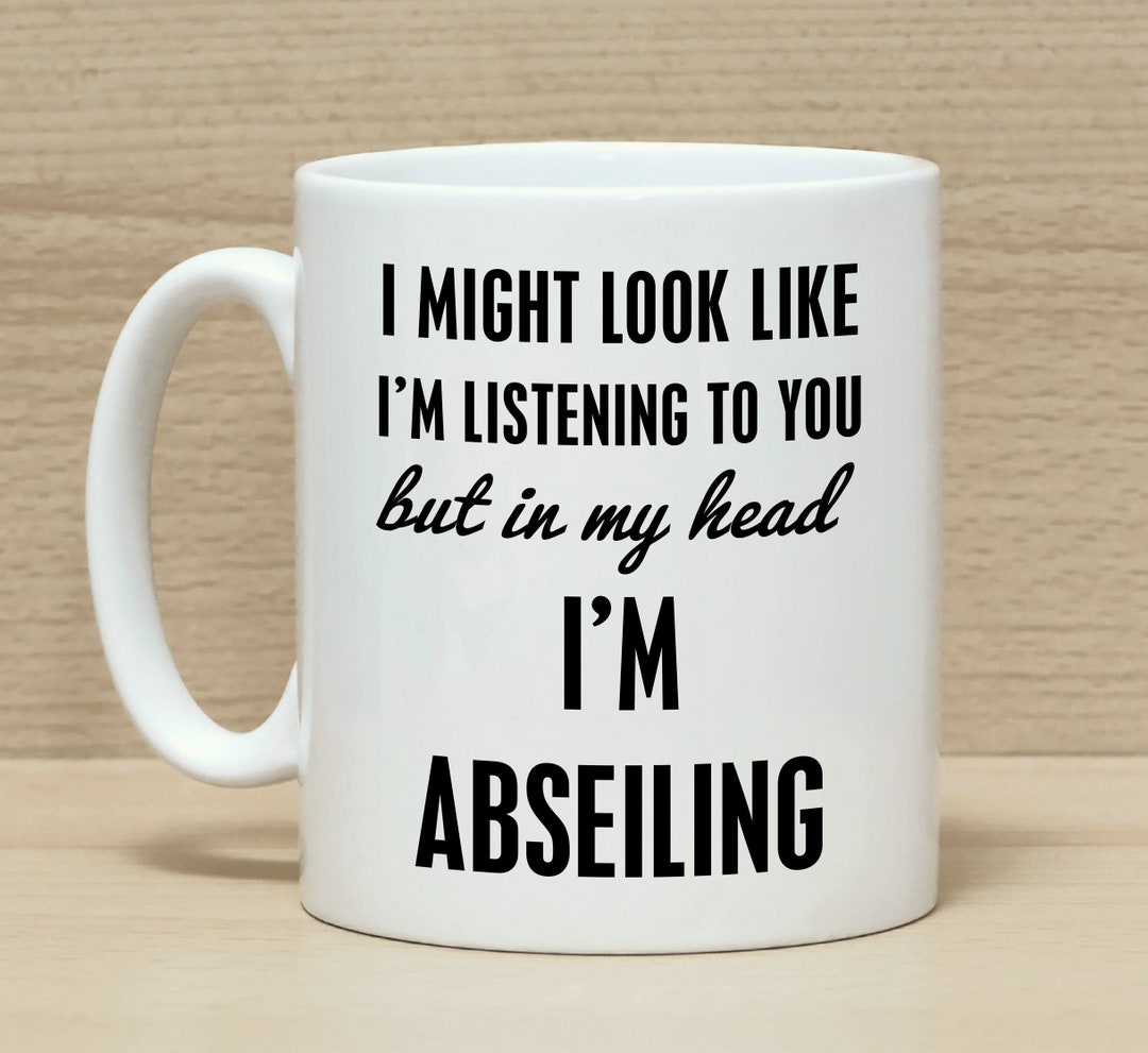 Abseiling mug, Funny coffee mug, Abseiling, Mug for Abseilers ...