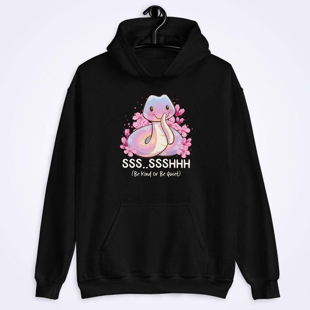 Be Kind or Be Quiet Cute Snake Kawaii Hoodie, Positive Saying ...