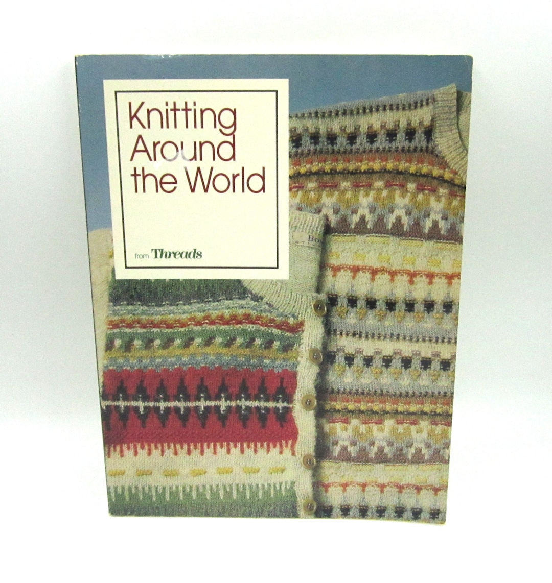 Two Knitting Books: Knitting Around the World/custom Fit Knit Jackets ...