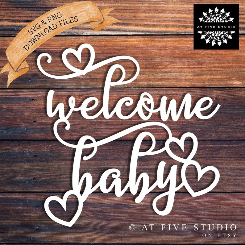 Welcome Baby SVG PNG 2 Versions: With and Without Hearts Word Art ...