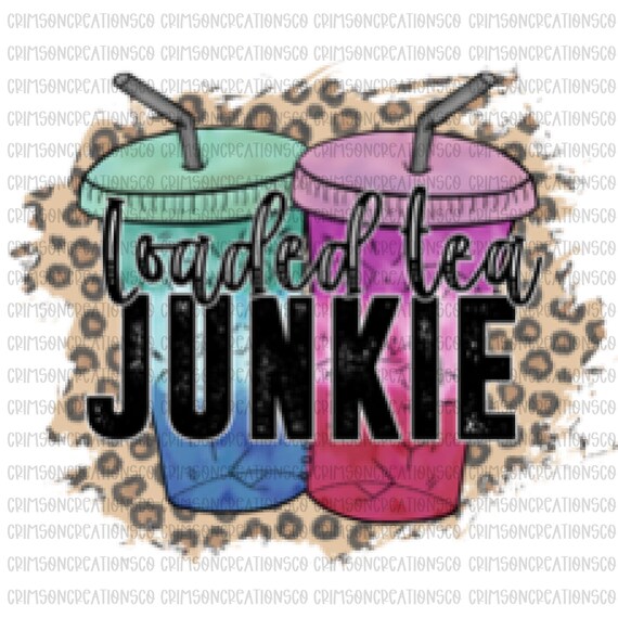 Loaded Tea Junkie Sublimation Transfer Ready to Press Summer | Etsy