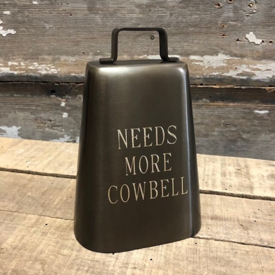 Engraved Needs More Cowbell - Etsy