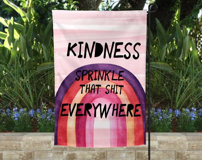 Garden Flag, Kindness Yard Sign, Rainbow Flag, Sprinkle That Stuff ...