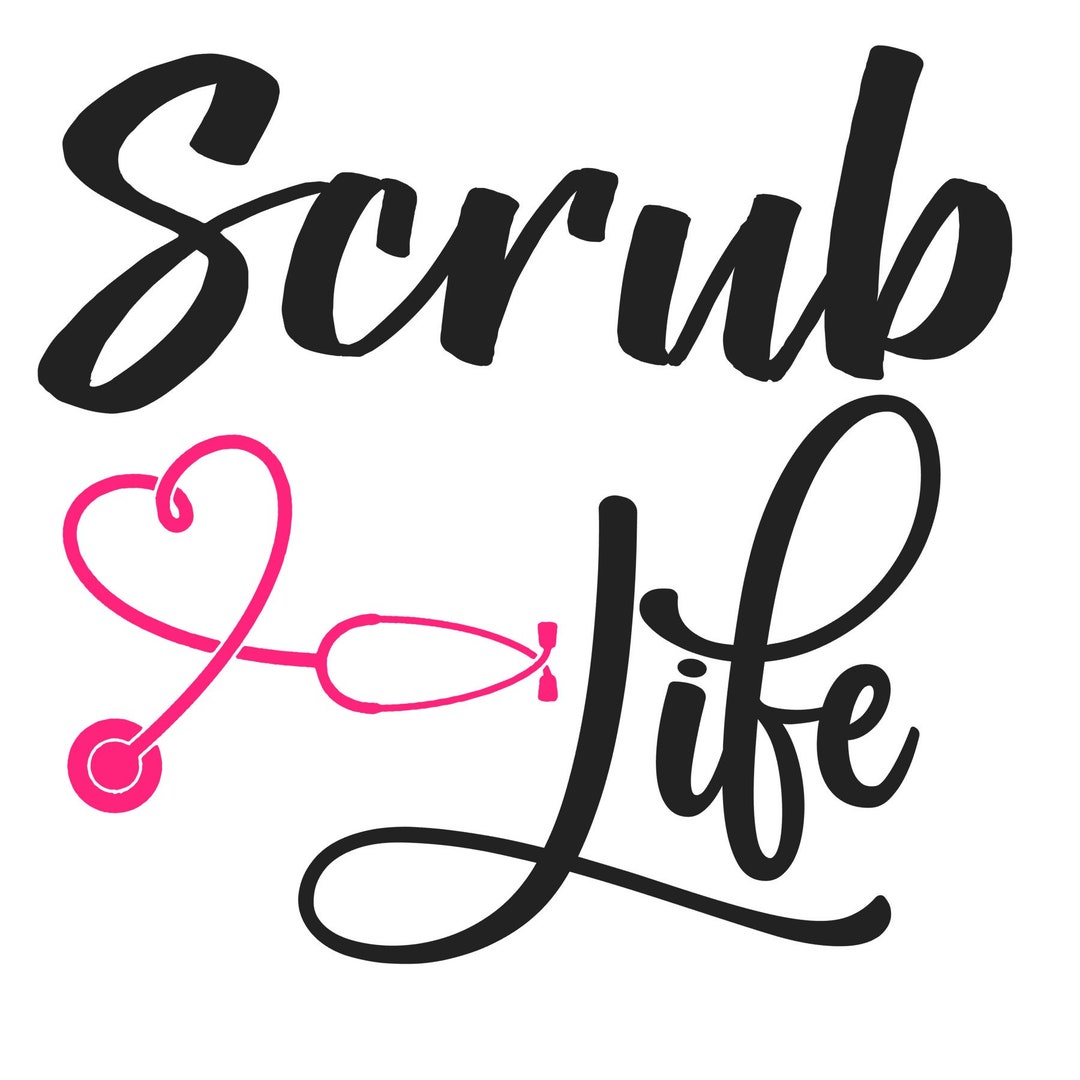 Scrub Life Svg, Nurse Svg, Doctor Svg, Medicine Svg, Surgeon Svg, Medic ...