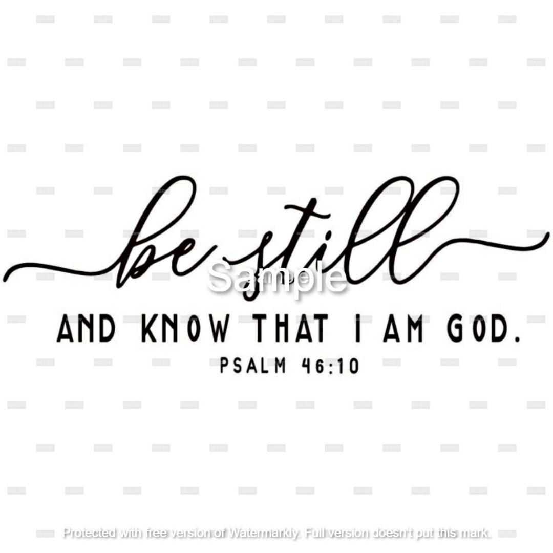 Be Still Bible Verse Svg Png File Cutting Files Digital Downloads - Etsy