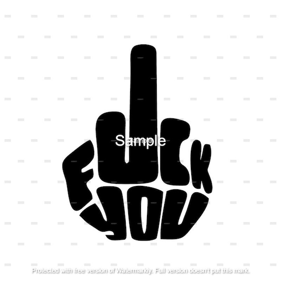 F You Middle Finger Svg Cutting File Digital Instant Download | Etsy