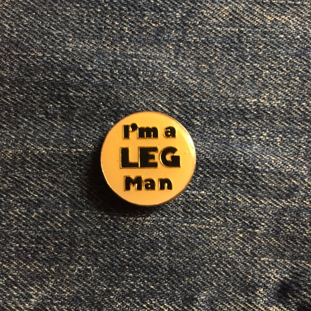 New I'M a LEG MAN Vintage Enamel Pin Button Badge Lapel 90's Fashion ...