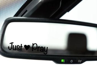 Just Pray Car Mirror Decal, Pray Decal, Encouraging Quotes, Positive ...