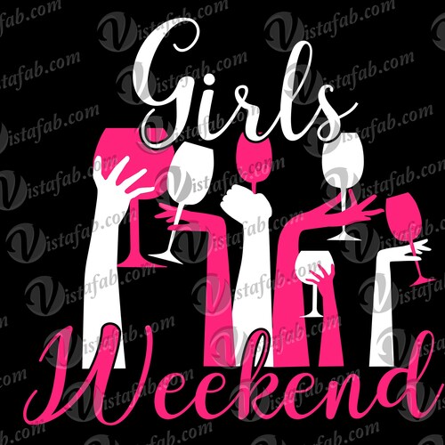Girls Weekend Svg SVG INSTANT DOWNLOAD Wine Svg | Etsy