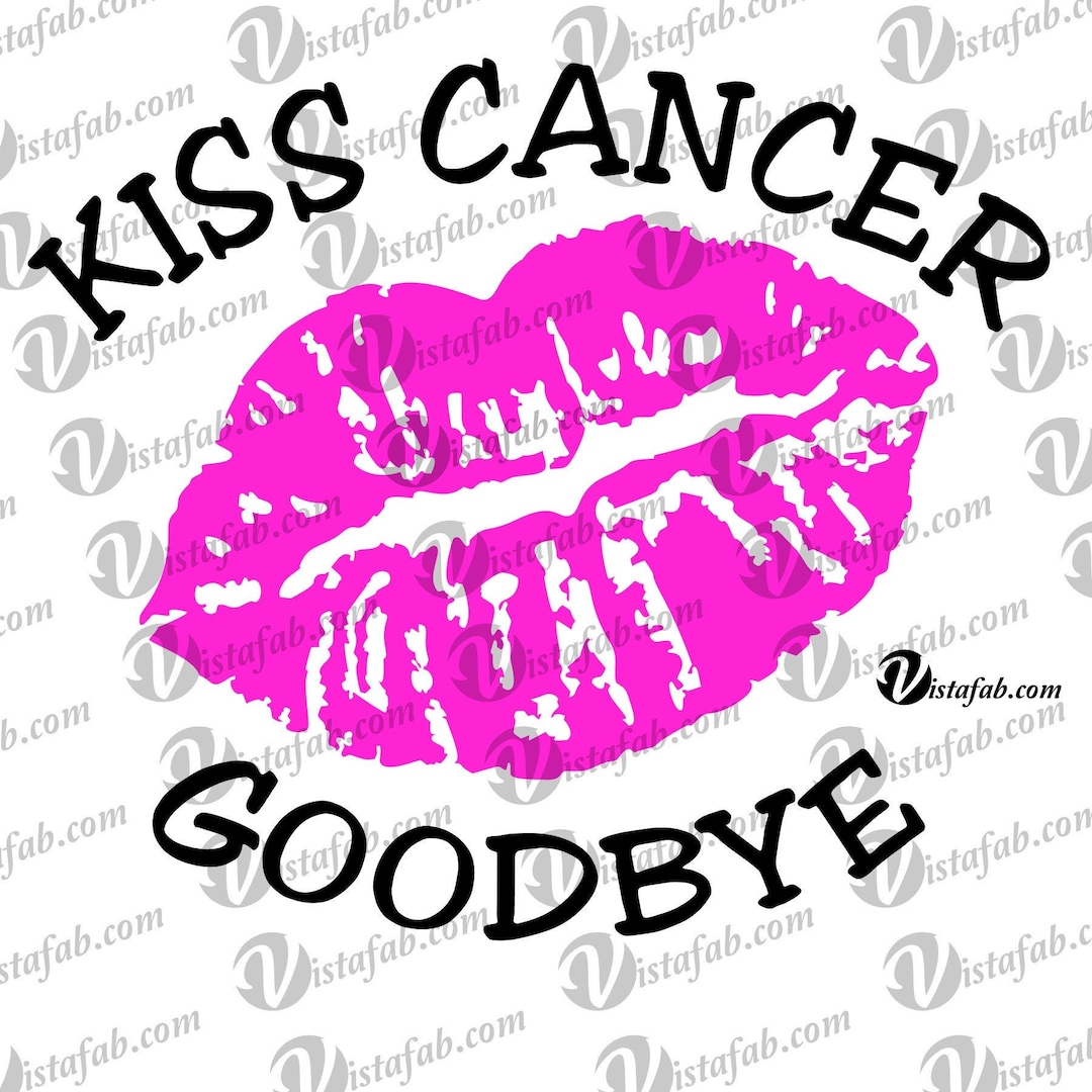 Kiss Cancer Goodbye SVG, Breast Cancer Awareness, Cricut Silhouette ...
