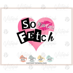 So Fetch Svg, INSTANT DOWNLOAD, SVG, Mean Girls Svg, Musical Svg, Film ...