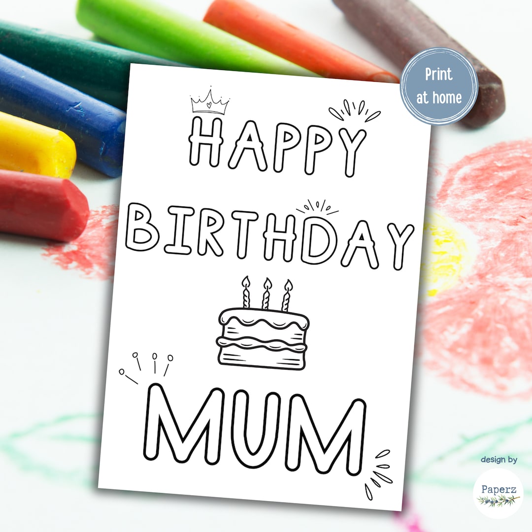Birthday COLORING Card for Mum | Colorable Card From Son or Daughter ...