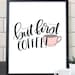 But First, Coffee - Digital Print - Etsy