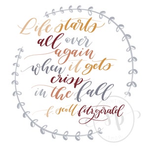 Life Starts All Over Again When It Gets Crisp in the Fall - F. Scott ...