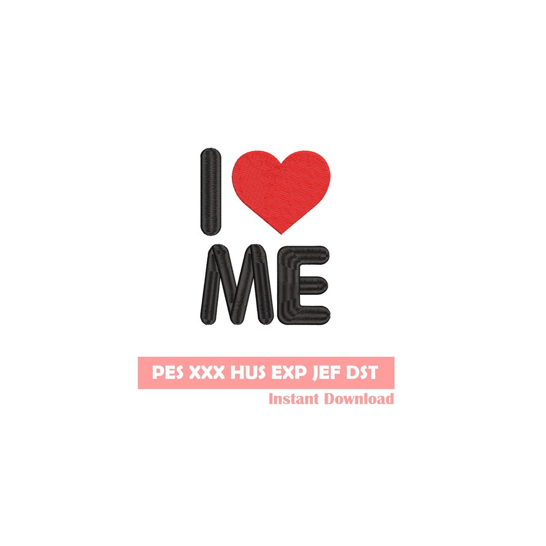I Love Me Embroidery Design, Embroidery File, Machine Embroidery Design ...