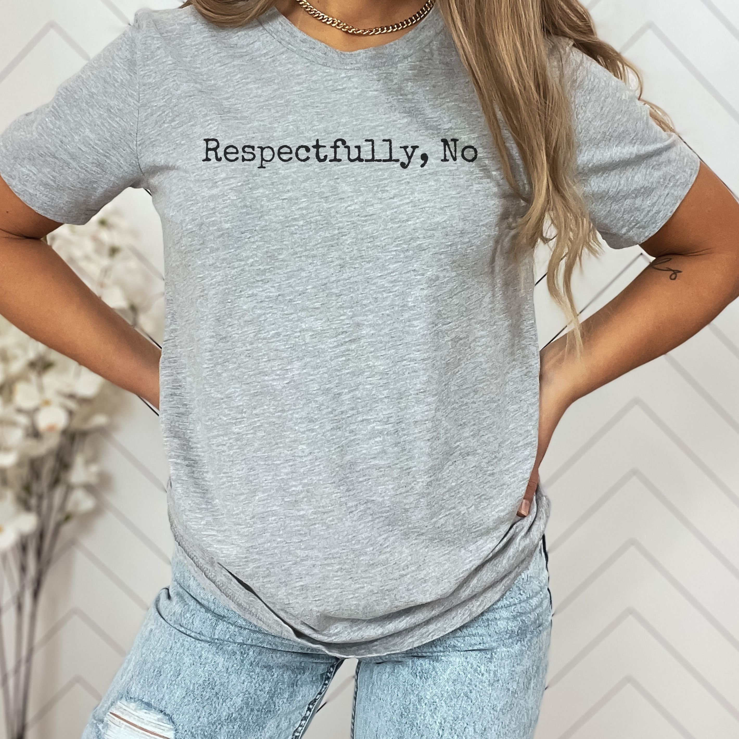 Empowering Tee:'respectfully, No'.assertive Statement Shirt.self ...