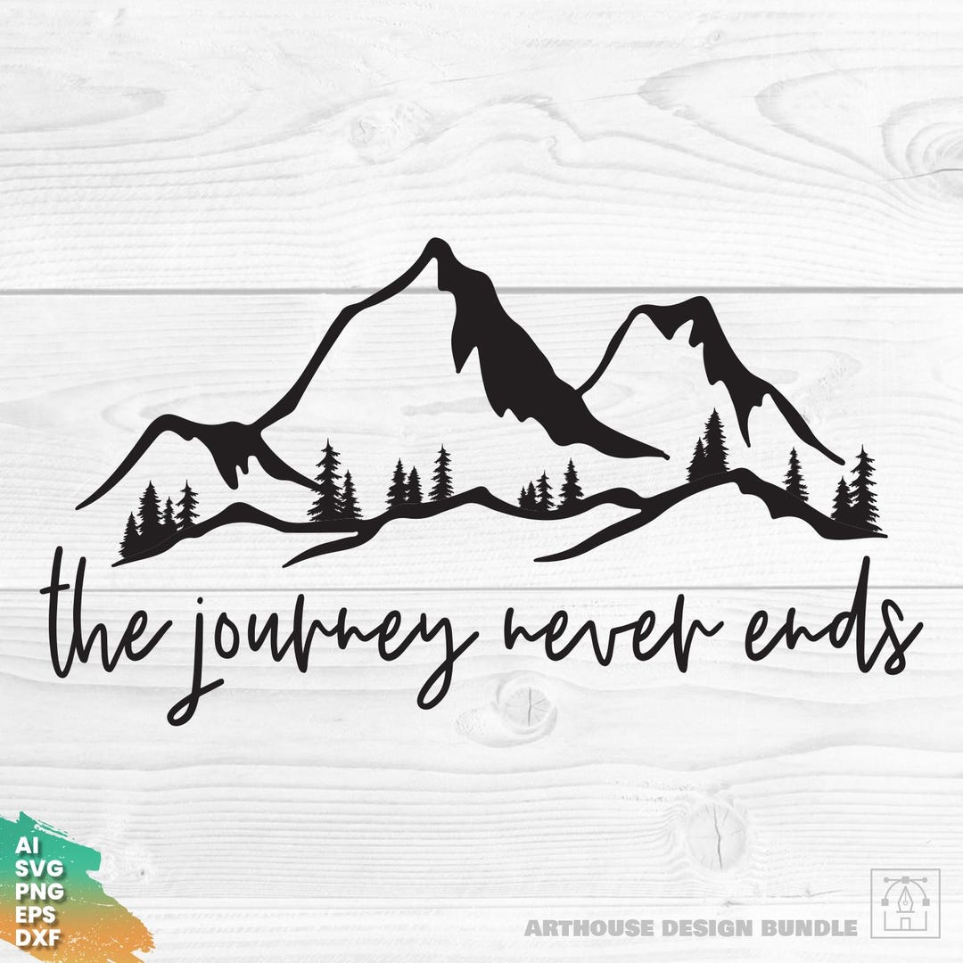 Journey Never Ends, Outdoor Svg, Mountain Svg, Hiking Svg, Hiking and ...