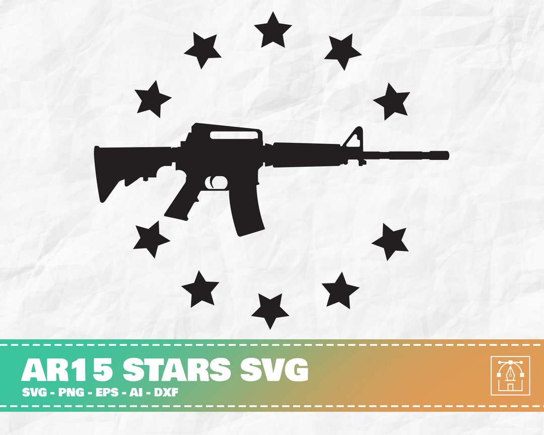 AR15 Stars SVG, AR15 Svg, Assault Rifle Svg, Machine Gun Svg, AR15 ...