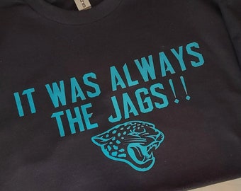 It Was Always the Jags Svg - Etsy