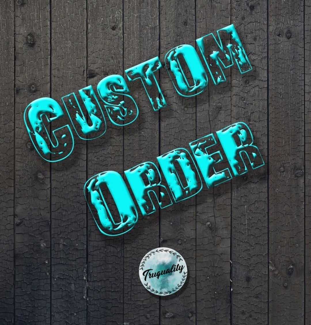Custom Order - Etsy