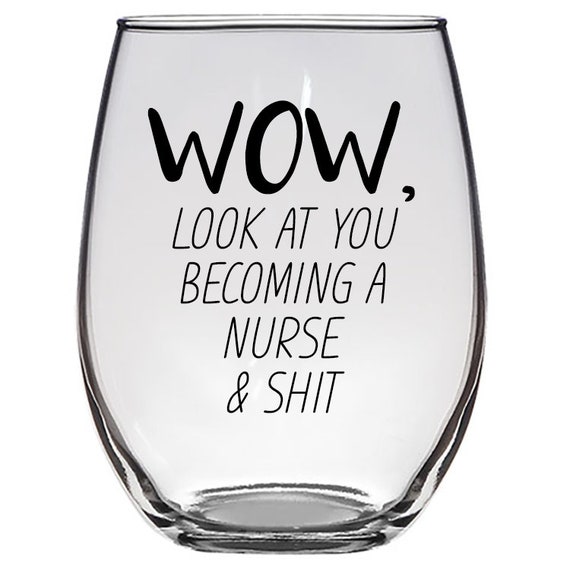 Funny Nurse Wine Glass Look At You Becoming A Nurse Funny Rn Etsy
