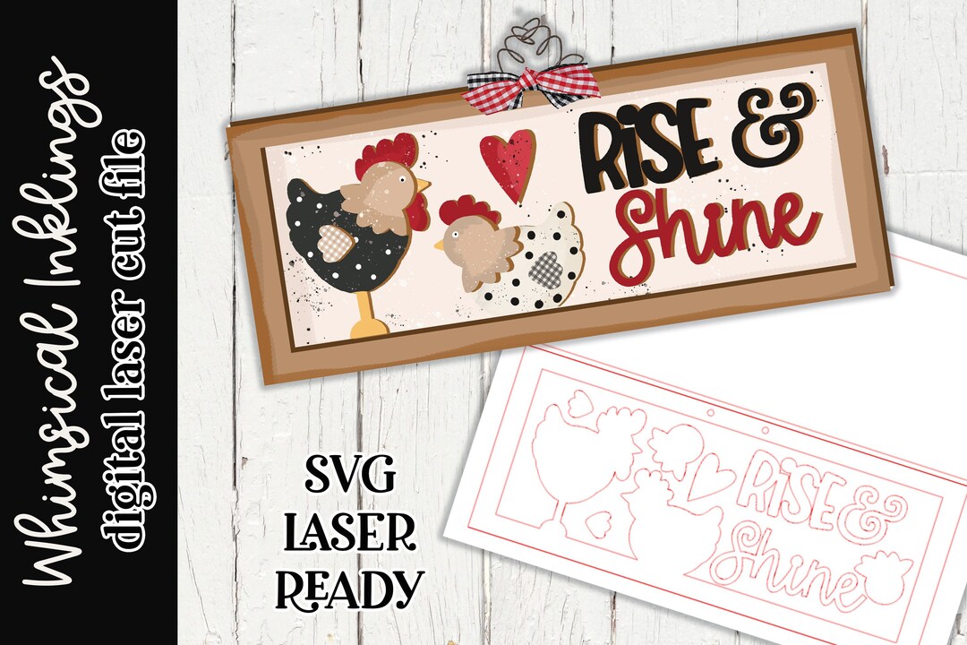Rise and Shine Sign SVG| Chicken SVG| Laser Cut Rooster| Glow Forge ...