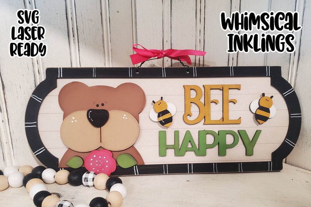 Bee Happy Bear Sign SVG |laser Ready Spring Sign| Glow Forge Summer ...