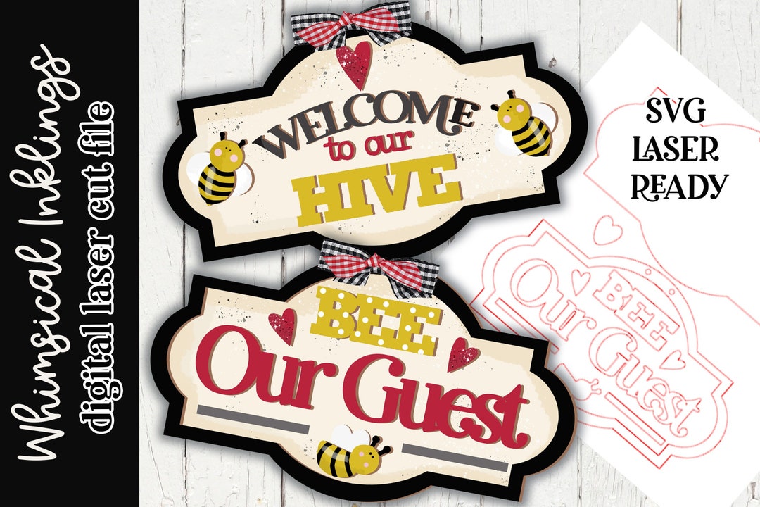 Bee Our Guest Signs SVG |laser Ready Bee Set| Glow Forge Bee| Bee Tiered Tray|bee Sign|hive Sign ...